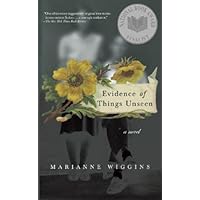 Evidence of Things Unseen: A Novel: Wiggins, Marianne: 9780743258098: Amazon.com: Books