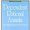 Dependent Rational Animals: Why Human Beings Need the Virtues (The Paul ...