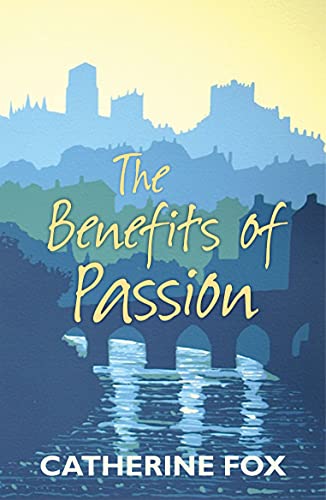 Benefits of Passion: Fox, Catherine: 9781910674000: Amazon.com: Books