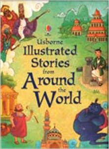 Illustrated Stories from Around the World (Usborne Illustrated Stories ...