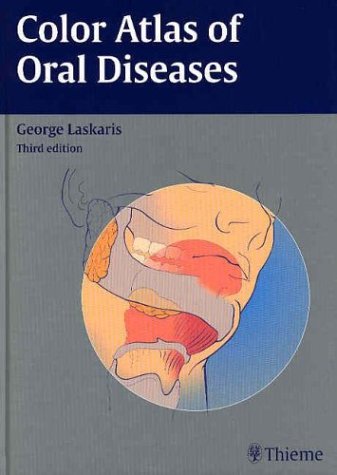 Color Atlas of Oral Diseases, 3rd, Revised and Expanded Edition: George ...