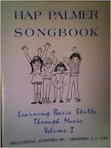 Hap Palmer Songbook: Learning Basic Skills Through Music Volume 1 ...