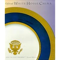 Official White House China, From the 18th to the 21st Centuries: Allman ...
