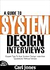A Guide to System Design Interviews : Expert Tips for Acing System ...
