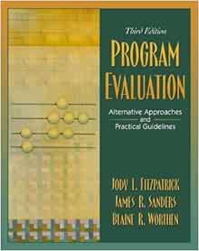 Program Evaluation: Alternative Approaches and Practical Guidelines (3rd Edition): Jody L ...