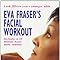 Eva Fraser's Facial Workout (Penguin Health Care & Fitness): Eva Fraser ...