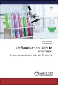 Defluoridation- Gift to mankind: Defluoridation makes the water safe ...