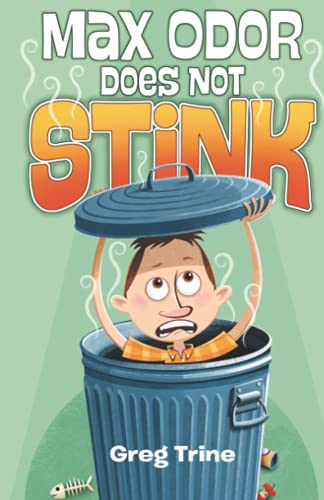 Max Odor Does Not Stink: Trine, Greg: 9781733958998: Books - Amazon