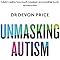 Unmasking Autism: The Power of Embracing Our Hidden Neurodiversity ...