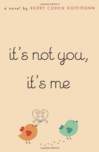 Amazon.com: It's Not You, It's Me: 9780375845994: Hoffmann, Kerry Cohen ...