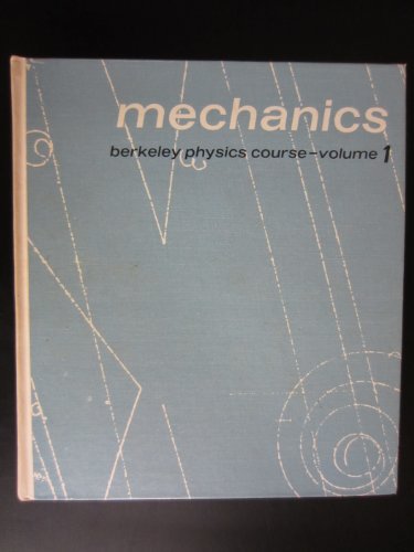 Mechanics (Berkeley Physics Course, Vol. 1) (v. 1): Kittel, Charles ...