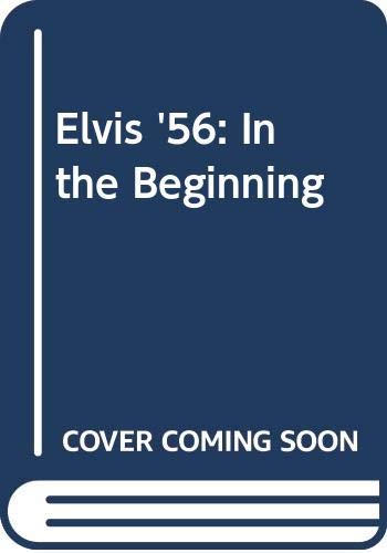 Elvis '56: In the Beginning: Wertheimer, Alfred: 9780304304165: Amazon ...