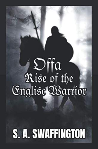 Offa: Rise of the Englisc Warrior: Swaffington, S. A.: 9781521915547 ...