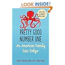 Pretty Good Number One: An American Family Eats Tokyo: Matthew Amster ...
