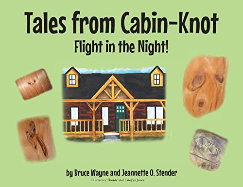 Tales from Cabin-Knot: Flight in the Night!: Wayne, Bruce, Stender ...