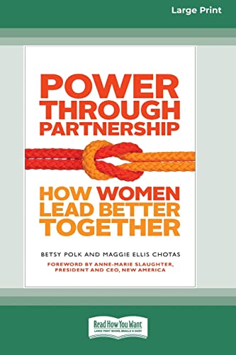 Power Through Partnership: How Women Lead Better Together [16 Pt Large ...