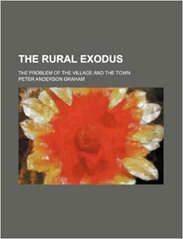 The rural exodus; the problem of the village and the town: Amazon.co.uk ...