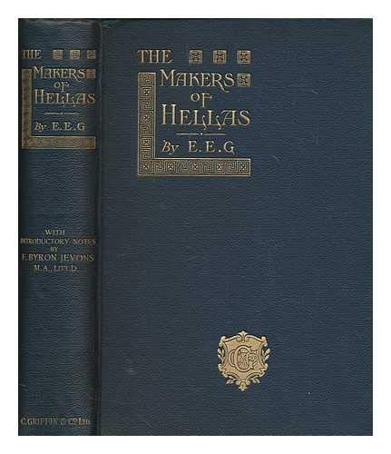 The Makers of Hellas: E.E.G.; Jevons, F. Byron ( Introduction ): Amazon ...
