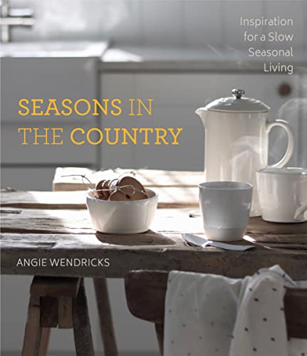 Living Simply with the Seasons: An Inspiring Guide to Slow and Seasonal ...