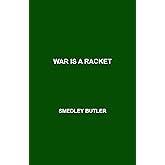 War Is A Racket: Original Edition: Butler, Smedley D: 9781939438584 ...