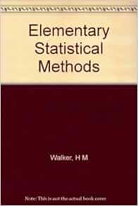 Elementary statistical methods: Helen M Walker: 9781114470743: Amazon ...