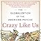 Crazy Like Us: The Globalization of the American Psyche: Watters, Ethan ...