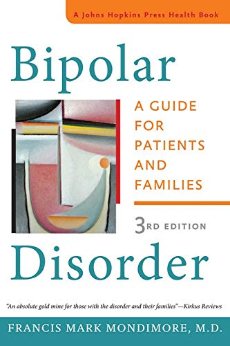 Bipolar Disorder: A Guide for Patients and Families (A Johns Hopkins ...