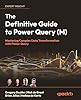The Definitive Guide to Power Query (M): Mastering Complex Data Transformation with Power Query ...