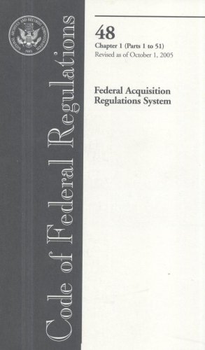 Code of Federal Regulations, Title 48, Federal Acquisition Regulations ...