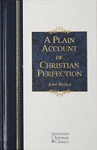 A Plain Account of Christian Perfection (Hendrickson Christian Classics ...