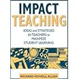 Impact Teaching: Ideas and Strategies for Teachers to Maximize Student ...