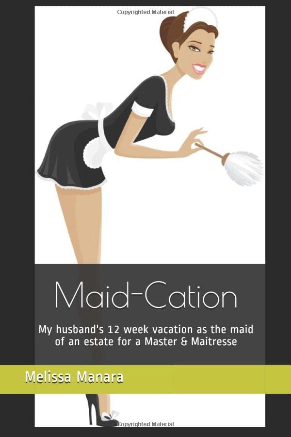 Amazon.com: Maid-Cation: Spending 12 weeks as the cross-dressed maid of ...