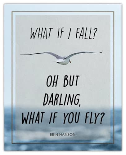 What if I Fall, Oh but Darling, What if You Fly: Positive Quotes ...