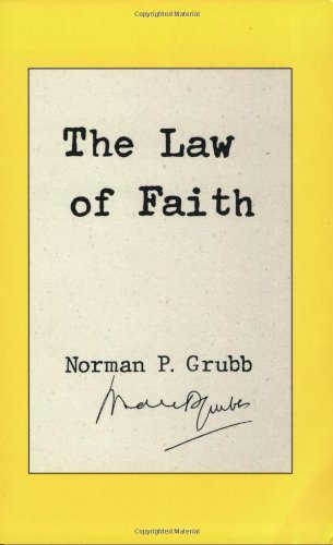 The Law of Faith: Grubb, Norman P.: 9780966295719: Amazon.com: Books