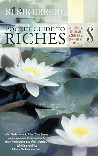 Pocket Guide to Riches: A Formula to Create Money on a Consistent Basis ...