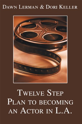 Download Free: Twelve Step Plan to Becoming an Actor in L.A.: From Your ...