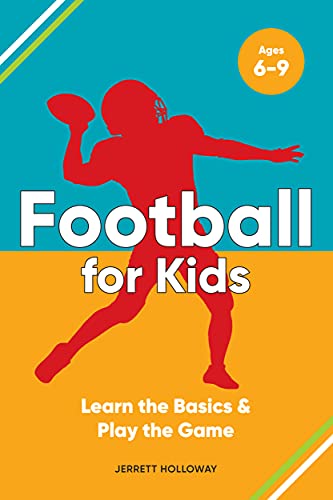 Football for Kids: Learn the Basics & Play the Game (Learn and Play the ...