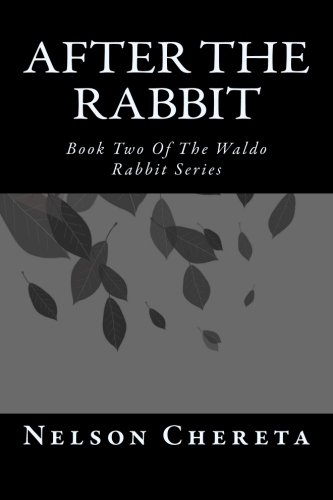 After The Rabbit: Book Two Of The Waldo Rabbit Series: Chereta, Mr ...