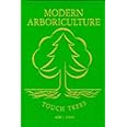 Modern Arboriculture: A Systems Approach to the Care of Trees and Their ...