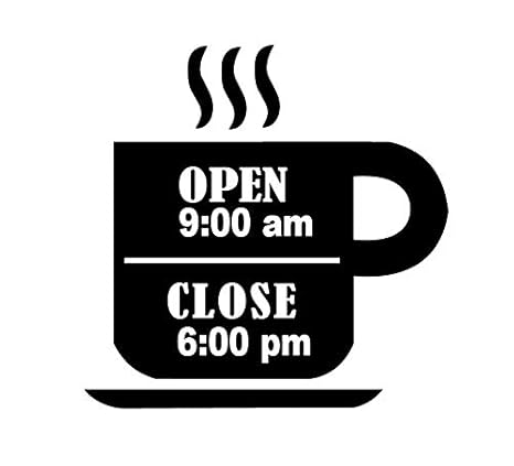 SIGN EVER Open 9.00 Am Close 6.00 Pm Sign Sticker for Coffee Shop Cafe ...