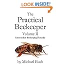 The Practical Beekeeper Volume II Intermediate Beekeeping Naturally ...