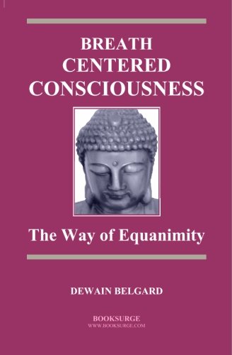 Amazon.com: Breath-Centered Consciousness: The Way of Equanimity ...