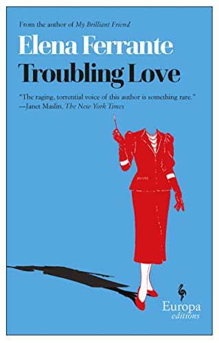Amazon.com: Troubling Love: A Novel: 9781933372167: Ferrante, Elena ...