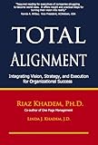 Total Alignment: Tools and Tactics for Streamlining Your Organization ...