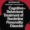 Cognitive-Behavioral Treatment of Borderline Personality Disorder ...