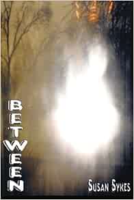 Between: Royd-Sykes, Susan, Royd-Sykes, Susan: 9781494225070: Amazon ...