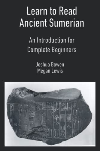 Learn to Read Ancient Sumerian: An Introduction for Complete Beginners ...