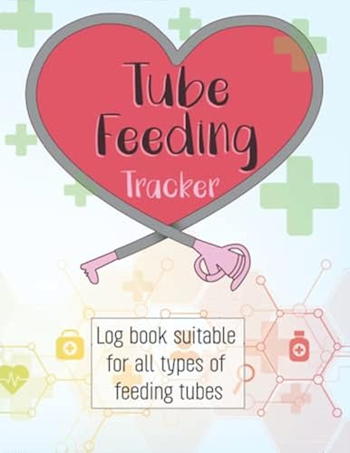 Tube Feeding Tracker: Tube Feeding Monitoring Checklist, A Tubie log ...