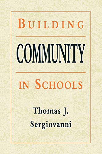 Building Community in Schools: Sergiovanni, Thomas J., Segiovanni ...