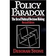 Policy Paradox: The Art of Political Decision Making: Stone, Deborah ...